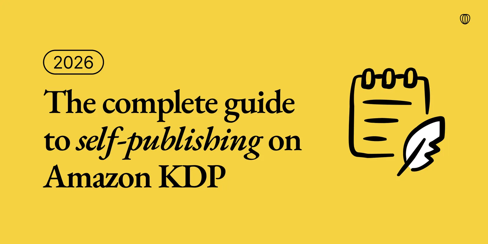 The Complete Guide to Self-Publishing on Amazon KDP (2026)
